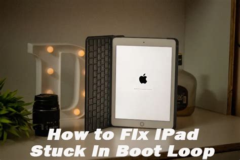 Fix Ipad Stuck In Boot Loop 13 Easy Ways Here