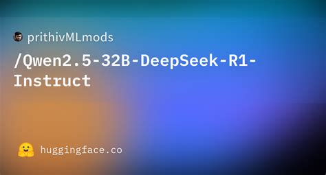 prithivmlmods qwen2 5 32b deepseek r1 instruct · hugging face
