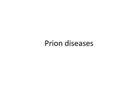 Prion Diseases Pptx