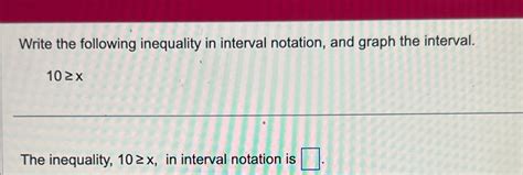 Solved Write The Following Inequality In Interval Notation