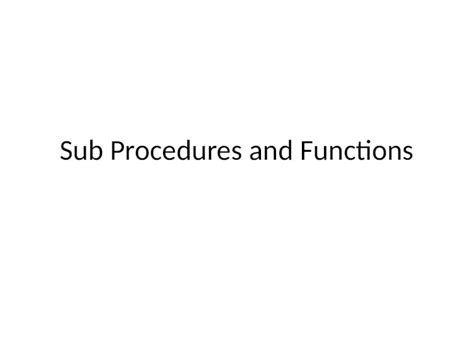 Pptx Sub Procedures And Functions Procedures In Vba The Main Idea