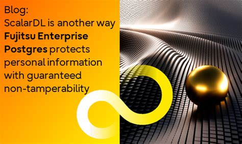 Joe Mccunney On Linkedin Scalardl Is Another Way Fujitsu Enterprise Postgres Protects Personal