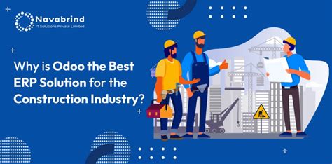 Why Odoo Is The Best ERP Solution For The Construction Industry