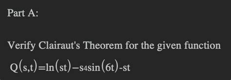 Solved Part A Verify Clairaut S Theorem For The Given Chegg