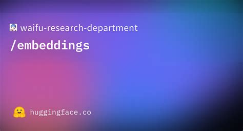 Waifu Research Departmentembeddings · Datasets At Hugging Face