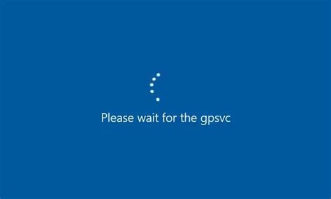 [fixed] Please Wait For The Gpsvc Message On Windows