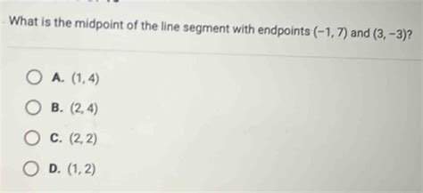 Solved What Is The Midpoint Of The Line Segment With Endpoints 17