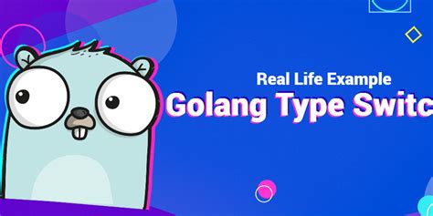 Swithing Data Types Understanding The Type Switch In Golang Dev