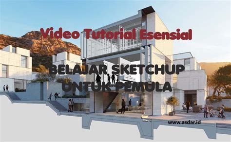 Lengkap Video Tutorial Esensial Belajar SketchUp Untuk Pemula Asdar Id