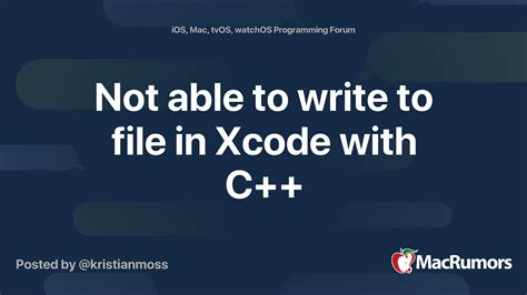 Not Able To Write To File In Xcode With C Macrumors Forums