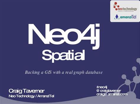 Neo4j Spatial Backing A Gis With A True Graph Database Odp