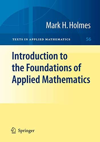introduction to the foundations of applied mathematics texts in applied mathematics holmes