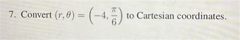 Solved Convert r θ π to Cartesian coordinates Chegg com