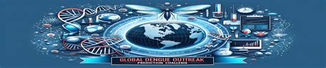 Global Dengue Outbreak Prediction Challenge Kaggle
