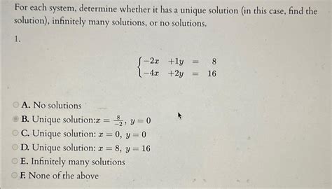 Solved For Each System Determine Whether It Has A Unique Chegg