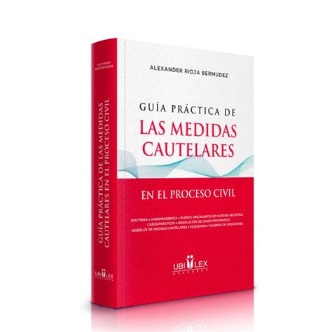 Guía Práctica De Las Medidas Cautelares Grupo Lex And Iuris