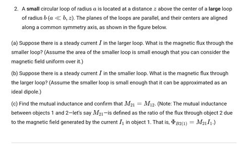 solved a small circular loop of radius a ﻿is located at a