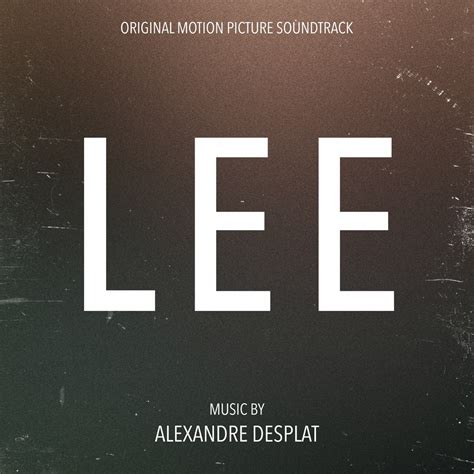 Lee Original Motion Picture Soundtrack Lbum De Alexandre Desplat En Apple Music