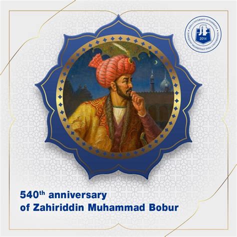The 540th Anniversary Of The Birth Of Zahiriddin Muhammad Babur — Inha