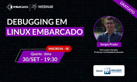 Webinar Gravado Debugging Em Linux Embarcado Embarcados