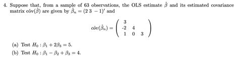 Solved 4 Suppose That From A Sample Of 63 Observations