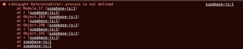 Uncaught ReferenceError Process Is Not Defined Issue 113 Supabase