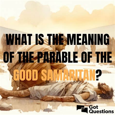What Is The Meaning Of The Parable Of The Good Samaritan Parable Of A