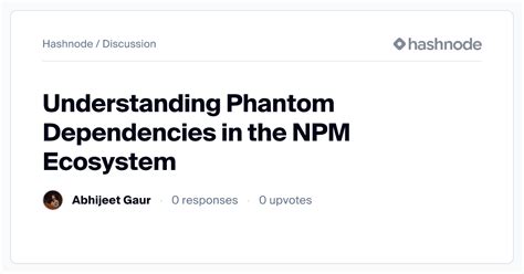 Discussion On Understanding Phantom Dependencies In The Npm Ecosystem