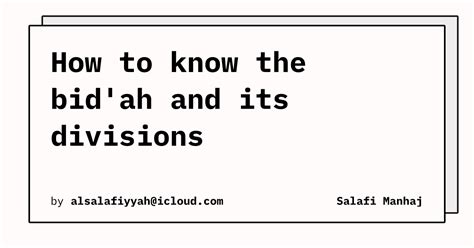 How To Know The Bidah And Its Divisions Salafi Manhaj
