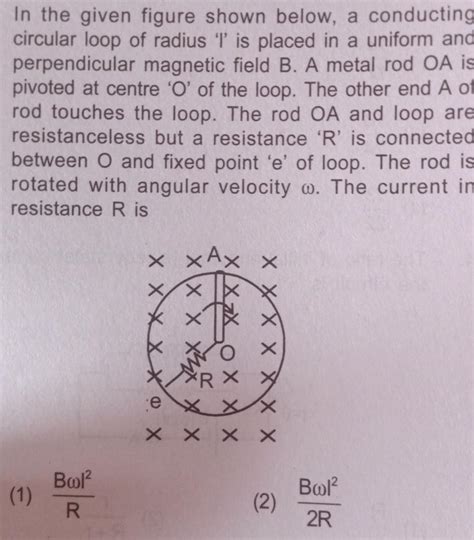 [answered] in the given figure shown below a conducting circular loop
