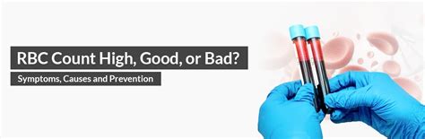 Rbc Count High Good Or Bad Symptoms Causes And Prevention