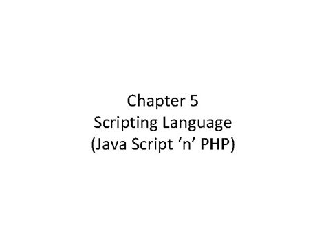 Chapter 5 Scripting Language Java Script N Php
