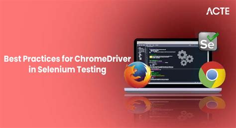 Expert Guide To Using Chromedriver In Selenium Updated 2026