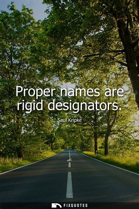 Proper Names Are Rigid Designators Kripke Philosophy Analysis