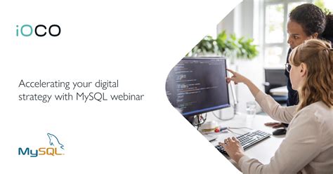 Accelerating Your Digital Strategy With Mysql Ioco