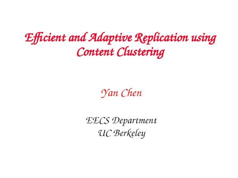 Ppt Efficient And Adaptive Replication Using Content Clustering