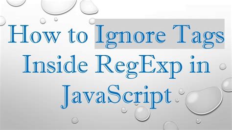 How To Ignore Tags Inside Regexp In Javascript Youtube
