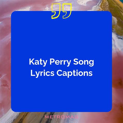 Updated Song Lyrics Captions 463 Katy Perry Lyrics For Instagram