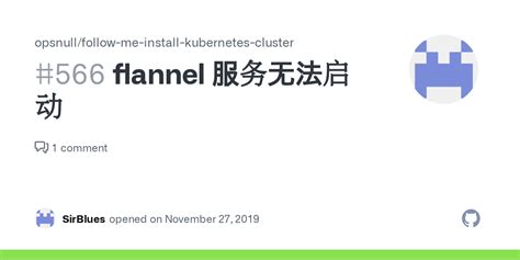 flannel 服务无法启动 Issue opsnull follow me install kubernetes cluster GitHub