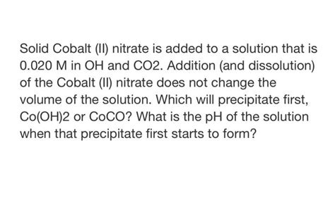 Solved Solid Cobalt Ii Nitrate Is Added To A Solution That