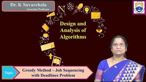 Greedy Method Job Sequencing With Deadlines Problem By Dr K Suvarchala Youtube