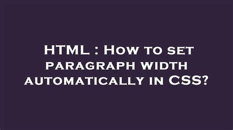 Html How To Set Paragraph Width Automatically In Css Youtube
