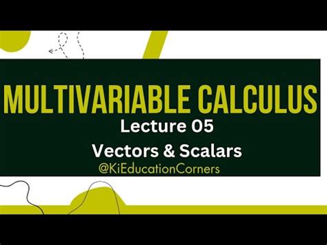 Vectors Scalars Lecture Multivariable Calculus Youtube