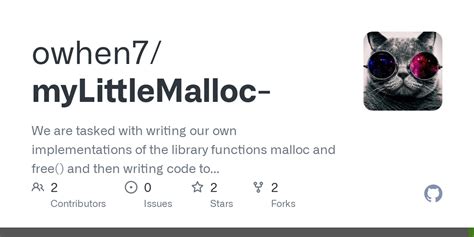 github owhen7 mylittlemalloc we are tasked with writing our own implementations of the