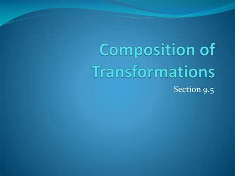 Ppt Composition Of Transformations Powerpoint Presentation Free Download Id 5544074
