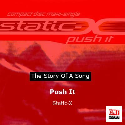 The Story And Meaning Of The Song Push It Static X
