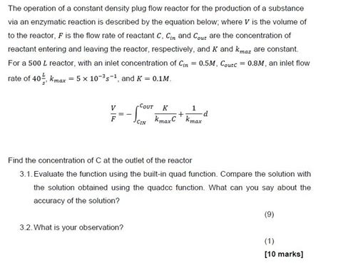 Solved The Operation Of A Constant Density Plug Flow Reactor