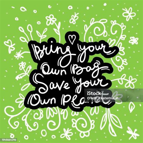자신의 행성 저장 자신의 가방을 가져와 화이트 검정 텍스트 서 예 레터링 손으로 낙서 그린에 꽃 잎과 나비입니다 오염 문제 개념 에코 생태 배너 포스터입니다 벡터 가방에