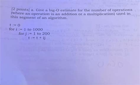 Solved 2 Points A Give A Big O Estimate For The Number Of