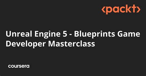 Unreal Engine 5 Blueprints Game Developer Masterclass Coursera
